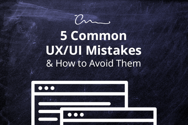 5 Common UX/UI Mistakes & How to Avoid Them
