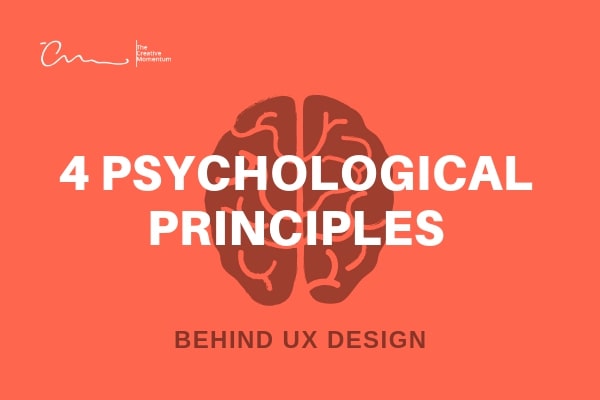 4 Psychological Principles Behind UX Design