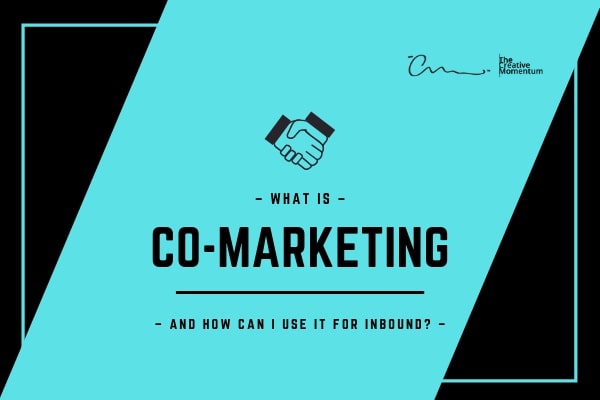 What Is Co-Marketing and How Can I Use It For Inbound?