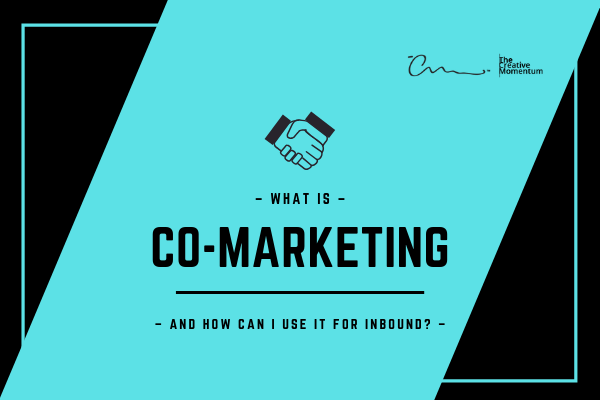 What Is Co-Marketing and How Can I Use It For Inbound?