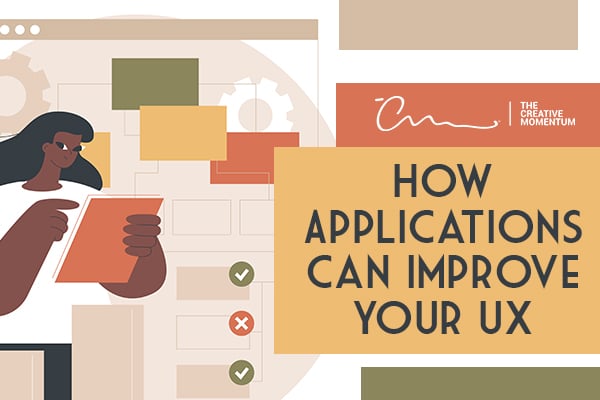 5 Ways Applications Can Improve Your UX (User Experience)