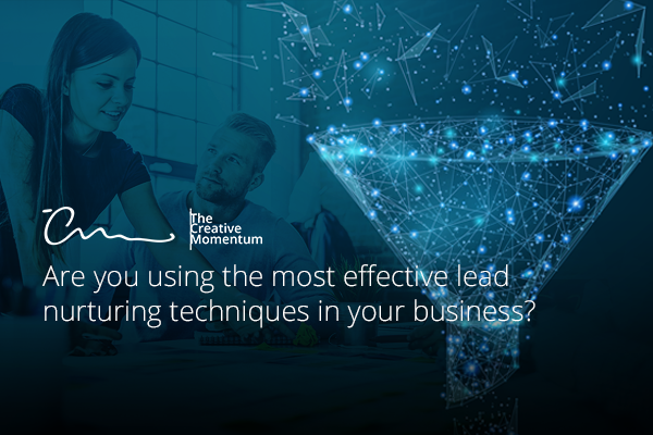 Are You Using the Most Effective Lead Nurturing Techniques in Your ...