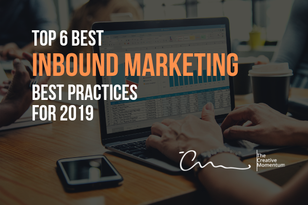 Top 6 Best Inbound Marketing Best Practices for 2019