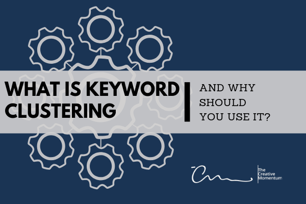 What Is Keyword Clustering and Why Should You Use It?