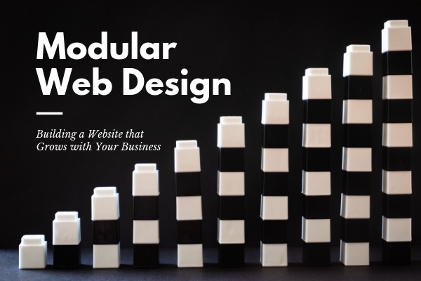 Modular Web Design: Building a Website that Grows with Your Business