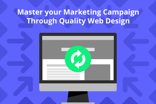 Master Your Marketing Campaign through Quality Web Design